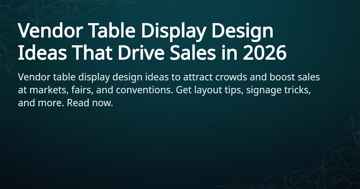 Vendor Table Display Design Ideas for 2026 | 4OVER4.COM