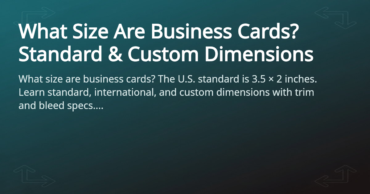 What Size Are Business Cards? Full Size Guide | 4OVER4.COM