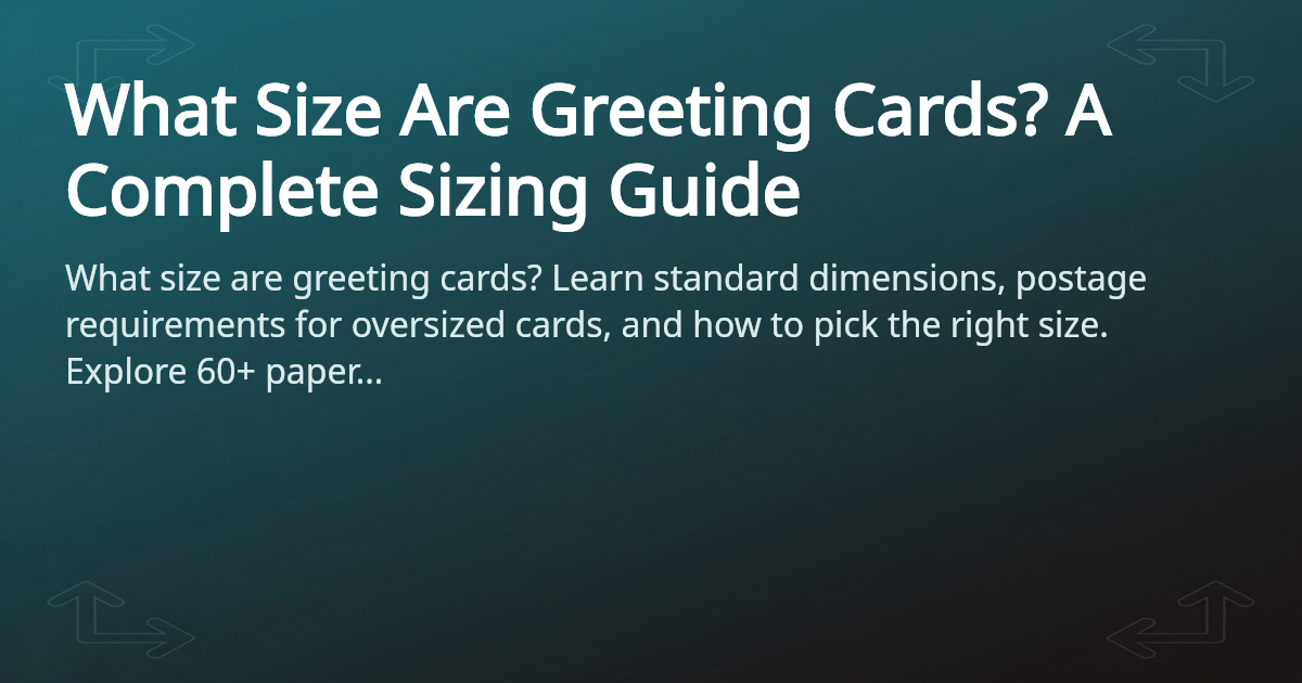 What Size Are Greeting Cards? Full Guide | 4OVER4.COM
