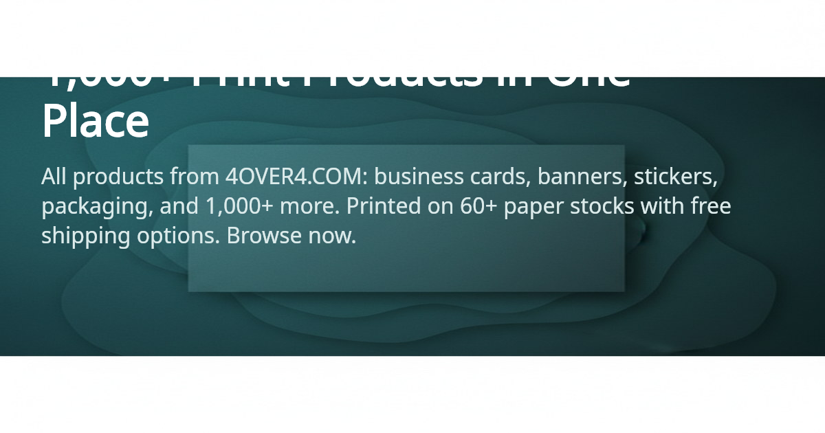 All Products, Browse 1,000+ Print Options | 4OVER4.COM