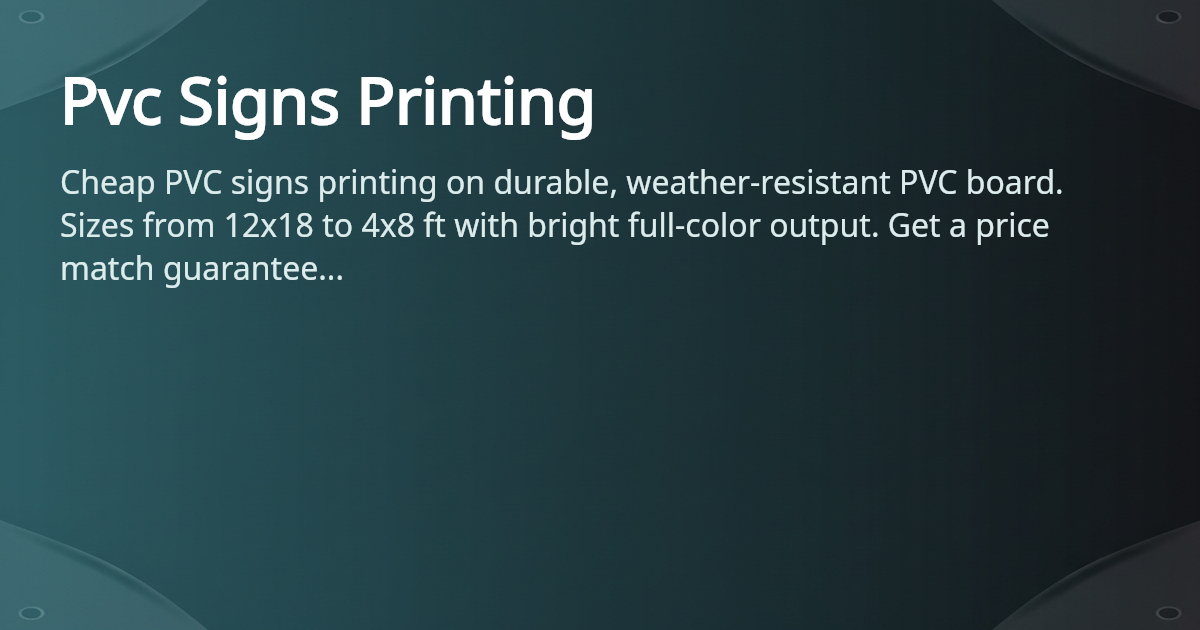 Cheap PVC Signs Printing Price Match | 4OVER4.COM