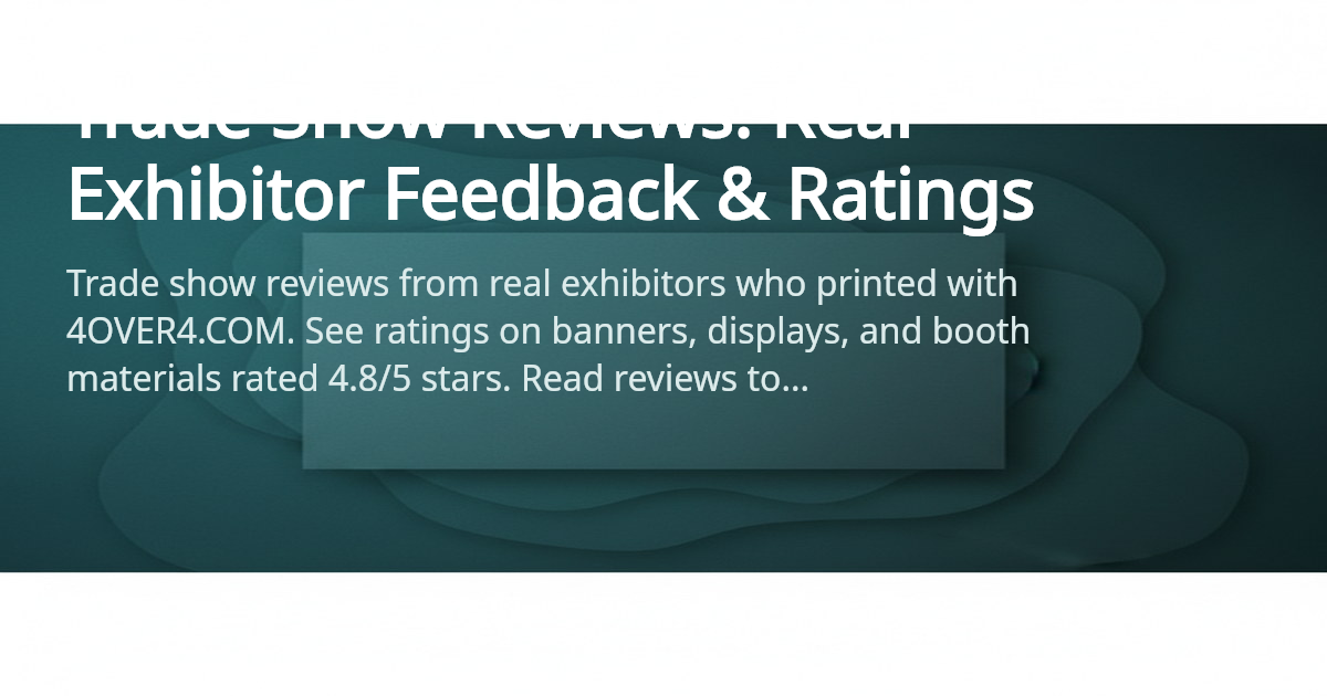 Trade Show Reviews & Exhibitor Ratings | 4OVER4.COM
